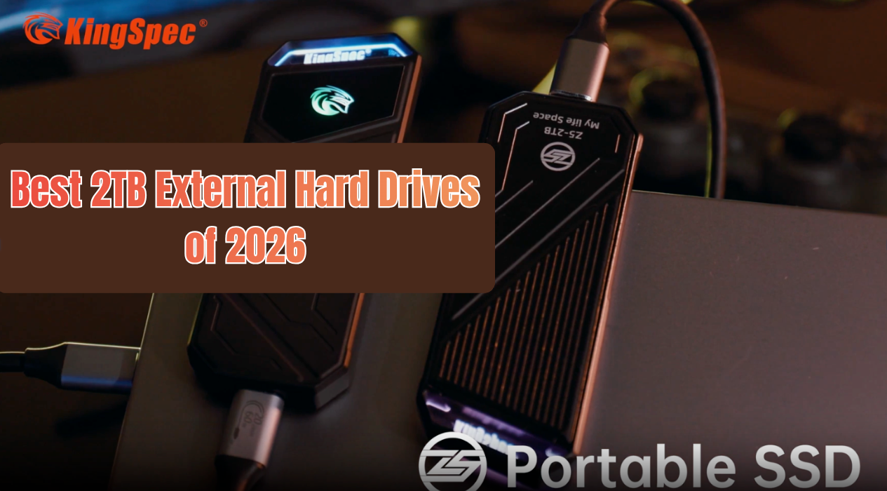 Best 2TB External Hard Drives & SSDs (2026) – Kingspec Tech